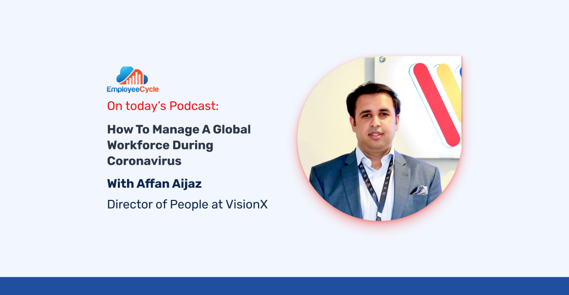How to manage a Global Workforce during Coronavirus with Affan Aijaz