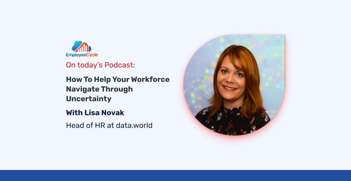 How to help your workforce navigate through uncertainty with Lisa Novak