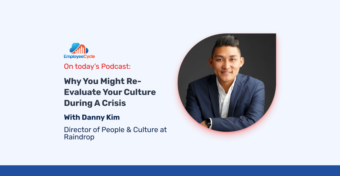 Why you might re-evaluate your culture during a crisis with Danny Kim