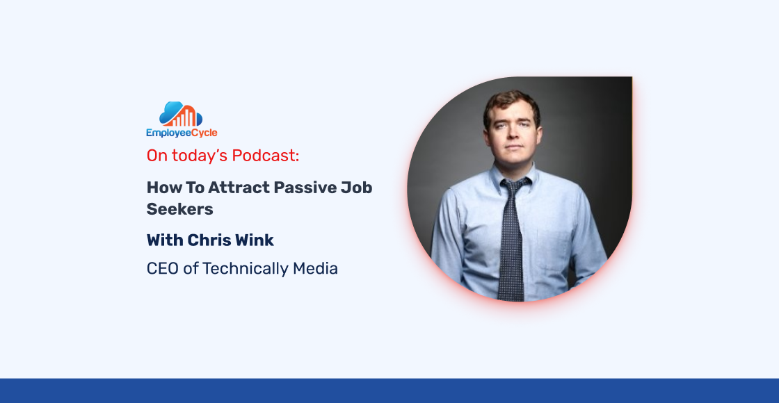 How to Attract Passive Job Seekers with Chris Wink