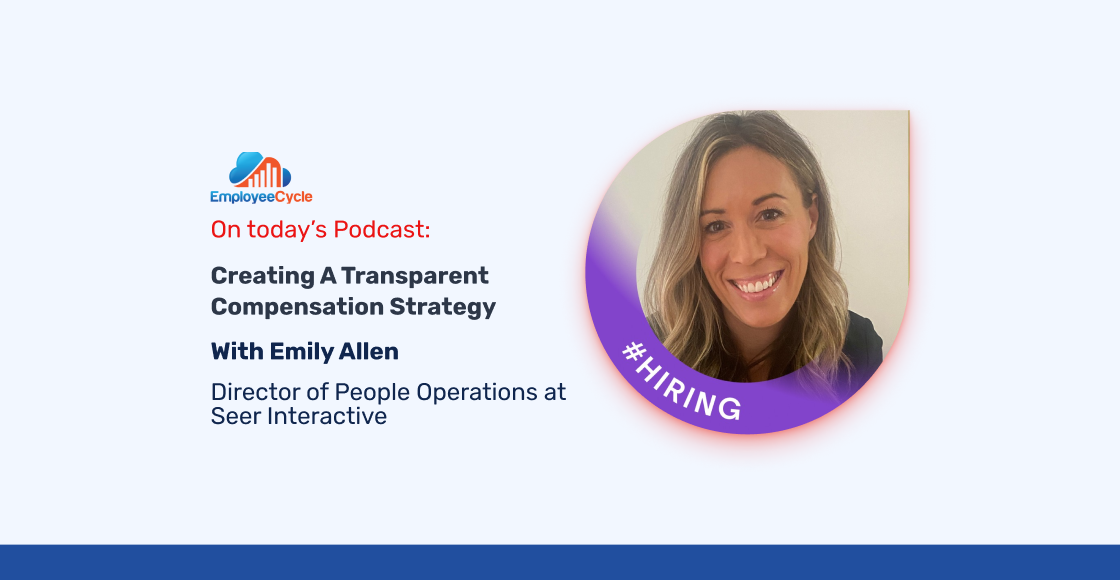 Creating A Transparent Compensation Strategy with Emily Allen