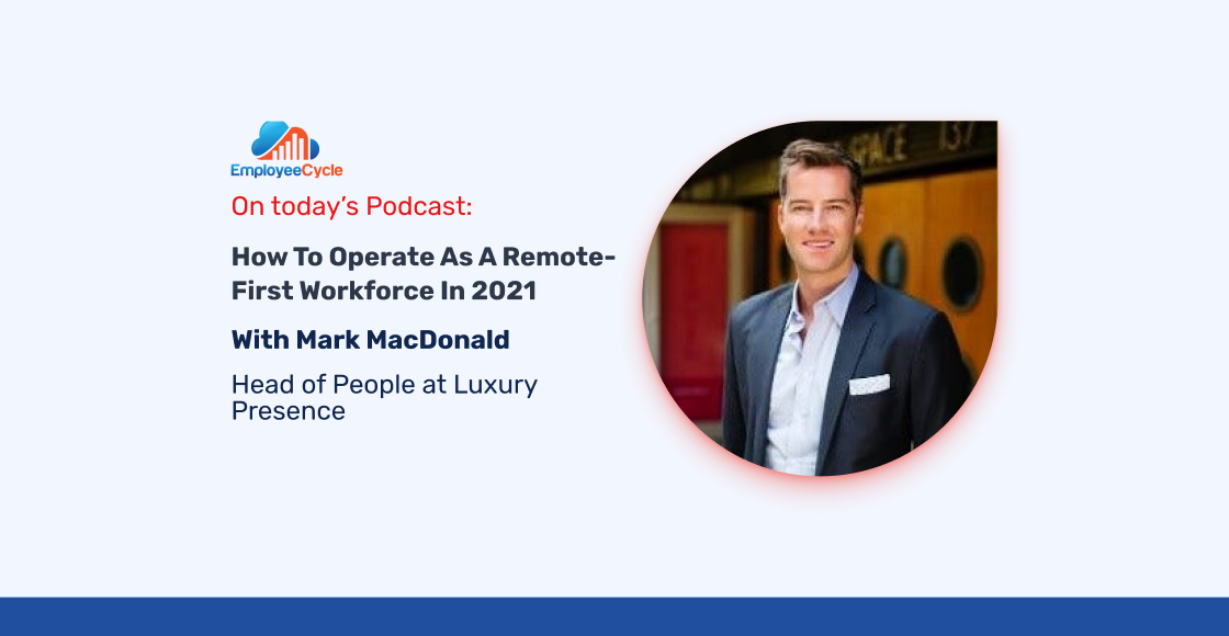 How to operate as a remote-first workforce in 2021 with Mark MacDonald